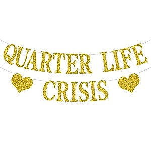 Quarter Life Crisis Banner, Fun Birthday Bunting Sign, Happy 25th/30th Birthday Party Decoration Supplies, Birthday Party Backdrop, Gold Glitter