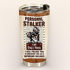 KOBALO Personalized Chihuahua Tumblers With Lid 20oz Personal Stalker Dog Tumbler Gifts for Dog Lover Mom Dad I Will Follow You Cup Christmas Birthday Double Wall Vacuum Insulated Coffee Mug