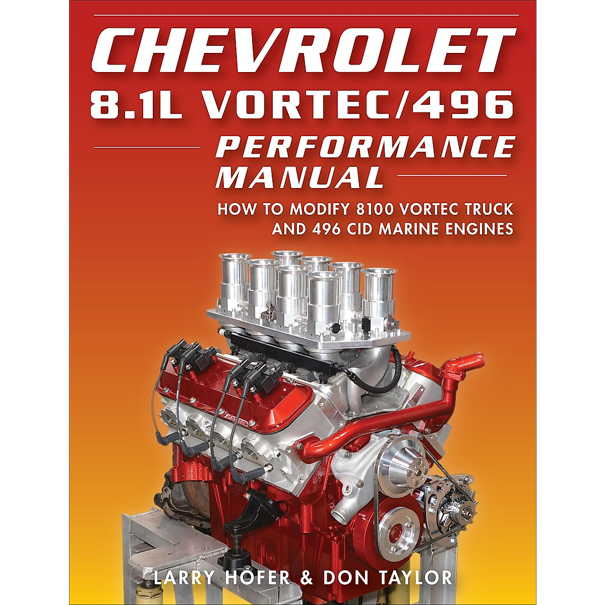 Chevrolet 8.1L Vortec/496 Performance Manual: How to Modify 8100 Vortec Truck and 496 CID Marine Engines