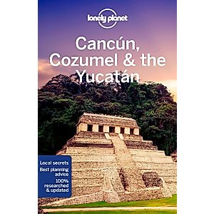 Lonely Planet Cancun, Cozumel & the Yucatan (Travel Guide)