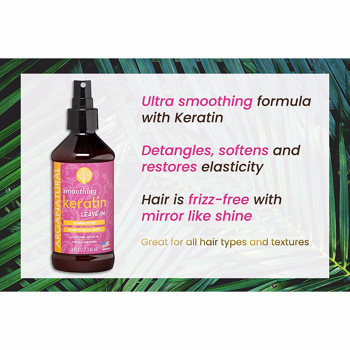 Arganatural Smoothing Keratin Leave-in Conditioner, 8 fl oz / 250 ml Spray Bottle, Smooth & Detangle Frizzy Hair