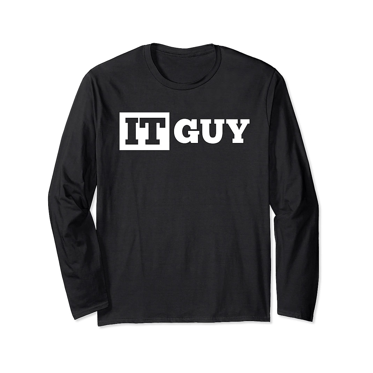 IT Guy Funny Information Technology Tech Desktop Support Long Sleeve T-Shirt