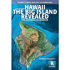 Hawaii the Big Island Revealed: The Ultimate Guidebook