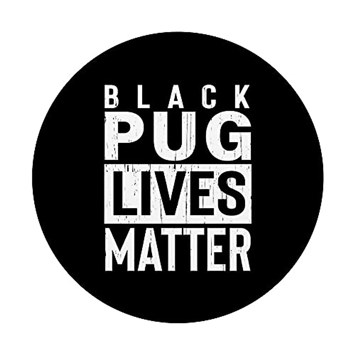 Black Pug Dog Lives Matter Funny PopSockets Swappable PopGrip