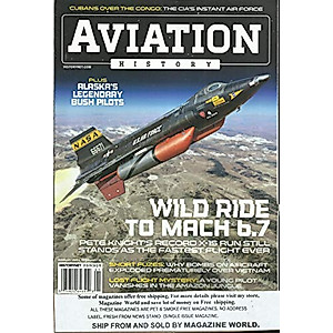 AVIATION HISTORY MAGAZINE, WILD RIDE TO MACH 6.7 JANUARY, 2021 VOL. 31 NO. 03
