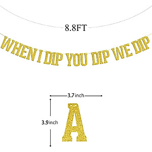 When I Dip You Dip We Dip banner, 90s Birthday Decoration, Fiesta Bachelorette Party Decorations, 80's Party Decor, Bridal Shower Hip Hop Pop Culture Party Supplies Gold Glitter