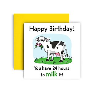 Huxters Birthday Card – Funny Birthday Cards for Women and Men – You have 24 hours to Milk it - Happy Birthday Card for Him and Her – Carbon Neutral Cow Birthday Card with Envelope – 148mm by 148mm