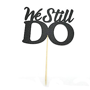 Glitter Black We Still Do Banner & CakeTopper for Wedding Anniversary Sign Hanging Sign Photo Booth Props - Engaged Banner - Vow Renewal Party Bunting Decoration (Black)
