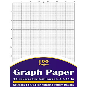Cross Stitch 14 Count Graph Paper Notebook: Graph Paper 14 Squares Per Inch Notebook, 14 Count Graph Paper For Cross Stitch, Embroidery Designs, Patterns And Needlework, No Bleed