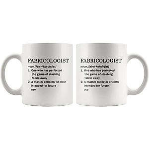 Panvola Fabricologist A Master Collector Of Cloth Definition Mug Sewer Quilter Dressmaker Tailor For Sewing Dressmaking Quilting Fabric Lover Collector Drinkware Ceramic Coffee Mug 11oz White