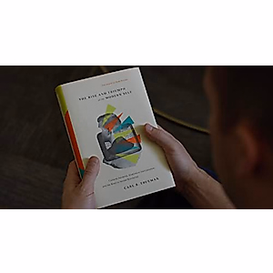 The Rise and Triumph of the Modern Self: Cultural Amnesia, Expressive Individualism, and the Road to Sexual Revolution