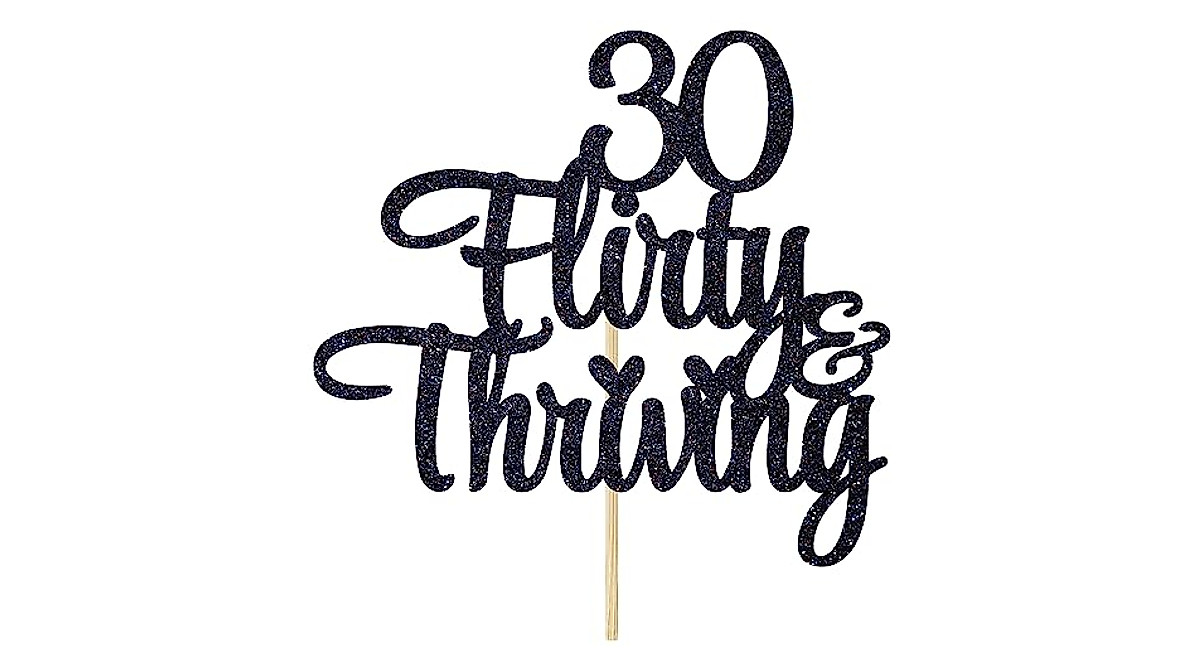30 Flirty & Thriving Cake Topper for 30th Birthdays
