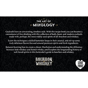 Art of Mixology: Bartender's Guide to Bourbon & Whiskey - Classic & Modern-Day Cocktails for Bourbon and Whiskey Lovers (The Art of Mixology)