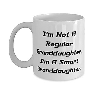 I'm Not A Regular Granddaughter, I'm A Smart. 11oz 15oz Mug, Granddaughter Present From Grandmother, Gag Cup For Granddaughter, Granddaughter gifts, Best gifts for granddaughter, Personalized