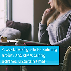 The Anxiety First Aid Kit: Quick Tools for Extreme, Uncertain Times