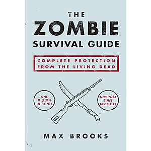 The Zombie Survival Guide: Complete Protection from the Living Dead