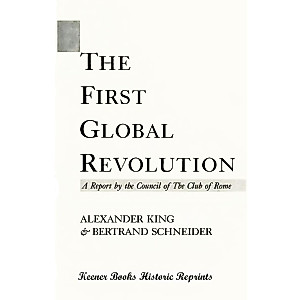 THE FIRST GLOBAL REVOLUTION (Unabridged Binder Print Copy): A Report by the Council of the Club of Rome