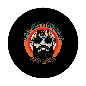 Awesome FRONT DESK RECEPTIONISTS Have Beards Funny PopSockets Standard PopGrip