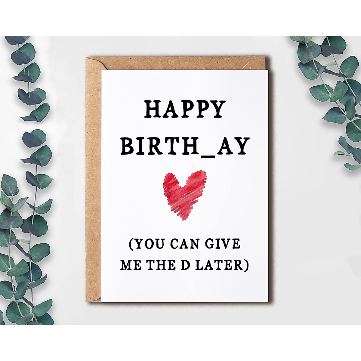 EruditeGifts Funny Happy Birthday - You Can Give Me The D Later - Give Me The D Later Card - Birthday Card - Funny Card
