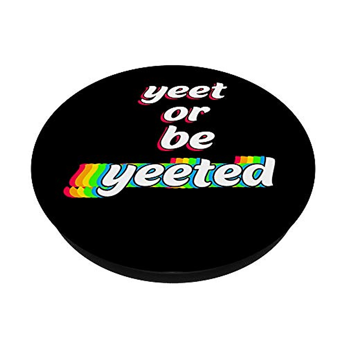 Yeet or Be Yeeted Funny Sayings Viral Dance Humor Memes Gift PopSockets PopGrip: Swappable Grip for Phones & Tablets
