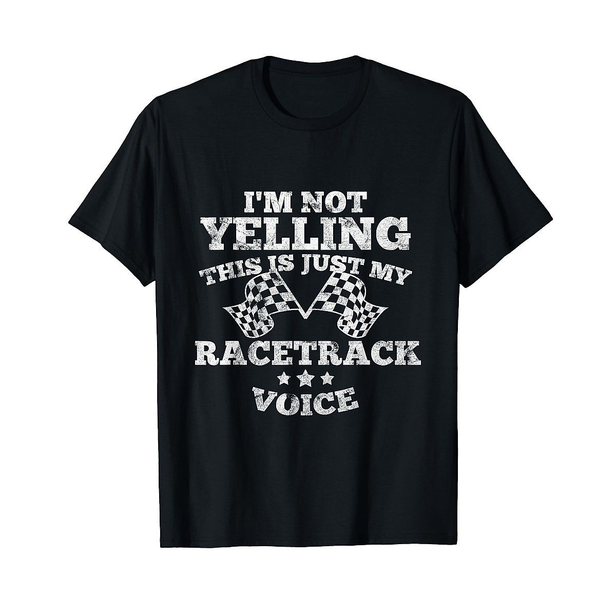 Im Not Yelling Drag Racing Race Car Driver Racer Themed Gift T-Shirt