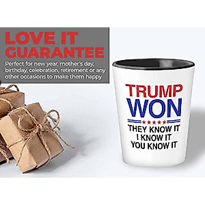 Bubble Hugs Politics Shot Glass 1.2oz - Trump Won They Know It I Know It You Know It - Funny Political View Politicians Republicans President