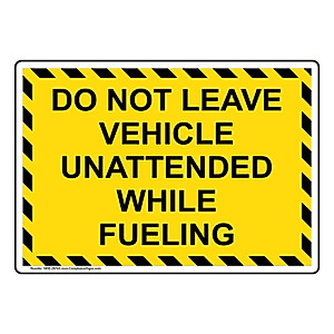 ComplianceSigns.com Do Not Leave Vehicle Unattended While Fueling Label Decal, 5x3.5 in. 4-Pack Vinyl for Fuel Hazmat
