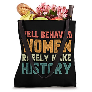 Vintage Well Behaved Women Rarely Make History Feminist Gift Tote Bag