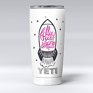 Design Skinz Follow Your Dreams - Skin Decal Vinyl Wrap Kit Compatible with The Yeti Rambler Cooler Tumbler Cups