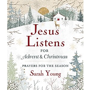 Jesus Listens--for Advent and Christmas, Padded Hardcover, with Full Scriptures: Prayers for the Season