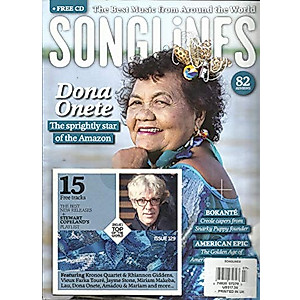 SONGLINES MAGAZINE, THE BEST MUSIC FROM AROUND THE WORLD JULY, 2017 ISSUE, 127 (PLEASE NOTE: ALL THESE MAGAZINES ARE PET & SMOKE FREE MAGAZINES. NO ADDRESS LABEL. (SINGLE ISSUE MAGAZINE)