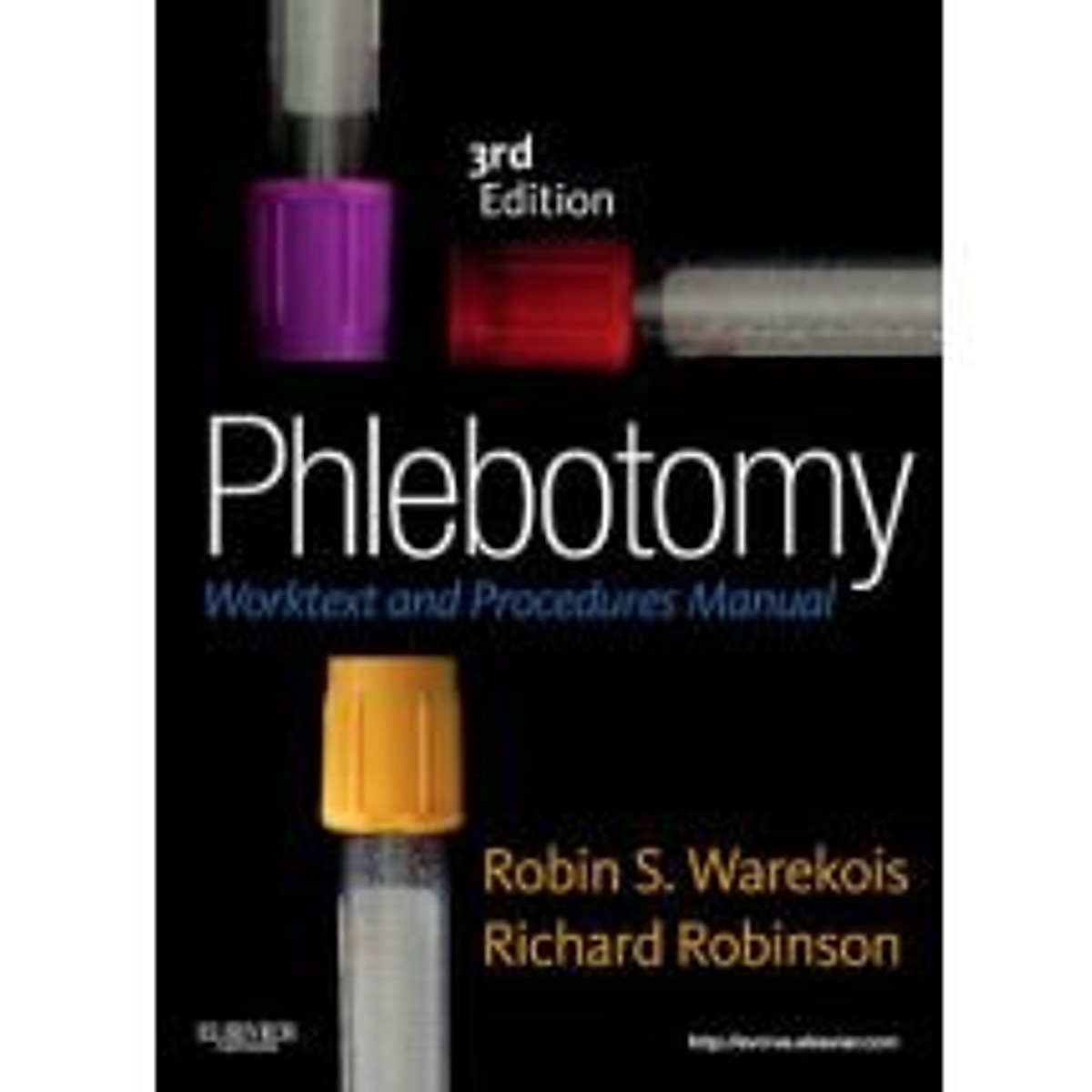 Phlebotomy: Worktext And Procedures Manual 3Ed (Pb 2012)