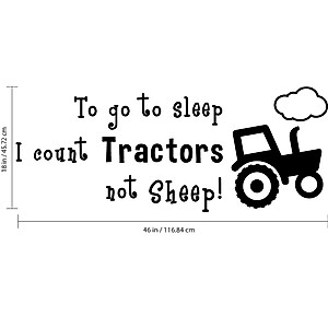 Vinyl Art Wall Decal - to Go to Sleep I Count Tractors Not Sheep - 18" x 46" - Modern Funny Cute Quote Sticker for Bedroom Kids Room Playroom Nursery Daycare Decor (Black)
