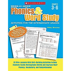 Scholastic Week By Week Phonics and Word Study for the Intermediate Grades, Grades 3-6