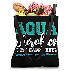 Aqua Aerobics Is My Happy Hour Water Aerobics Instructor Tote Bag