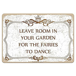 Leave Room in Your Garden for The Fairies to Dance 8X12 Inch Tin Retro Look Decoration Art Sign for Home Kitchen Bathroom Farm Garden Garage Inspirational Quotes Wall Decor