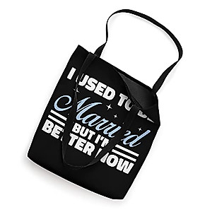 I Used To Be Married But I'm Better Now Party Divorce Tote Bag
