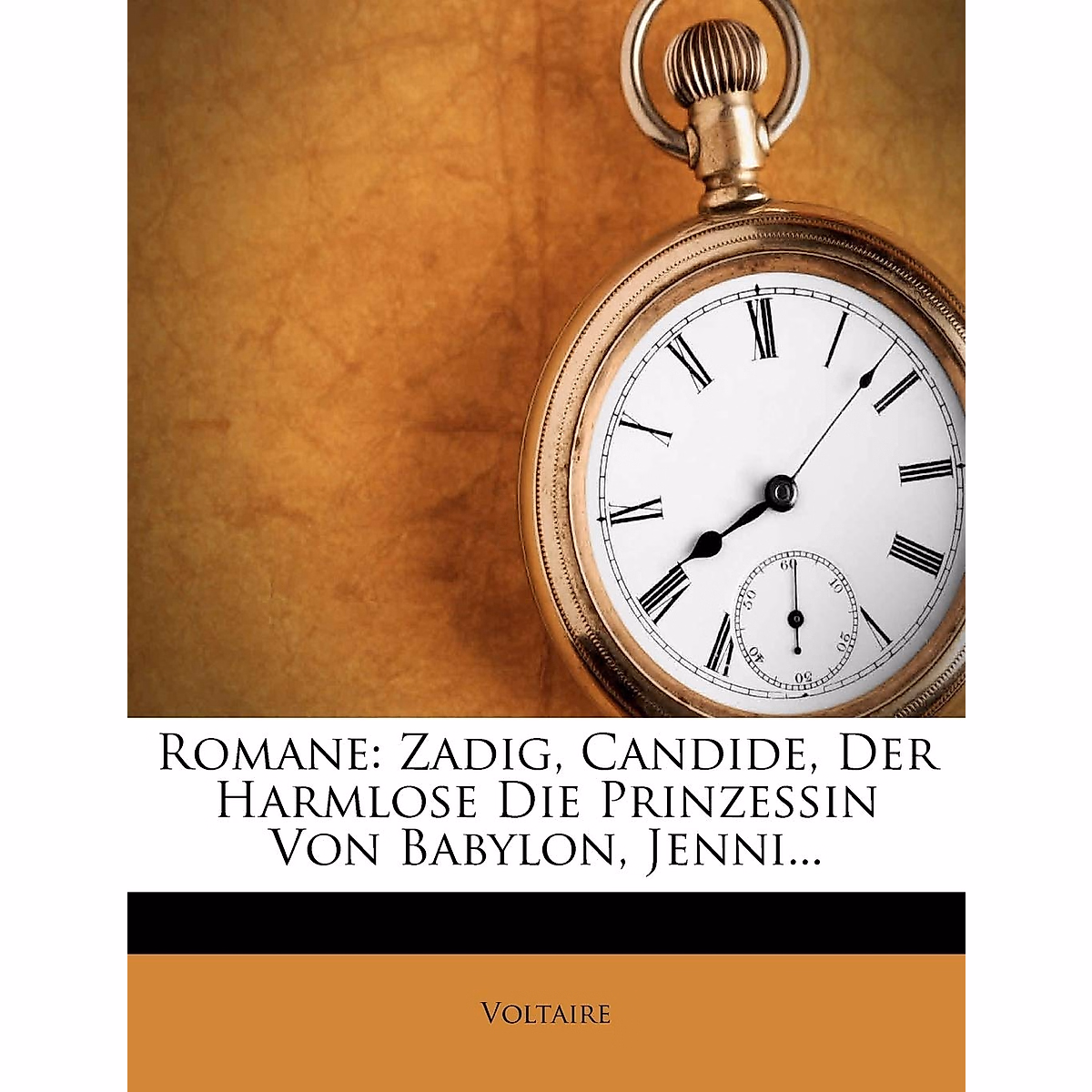 Romane: Zadig, Candide, Der Harmlose Die Prinzessin Von Babylon, Jenni... (German Edition)