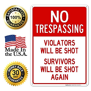 Violators Will Be Shot Sign, No Trespassing Sign, 10x14 Inches, Rust Free .040 Aluminum, Fade Resistant, Made in USA by Sigo Signs
