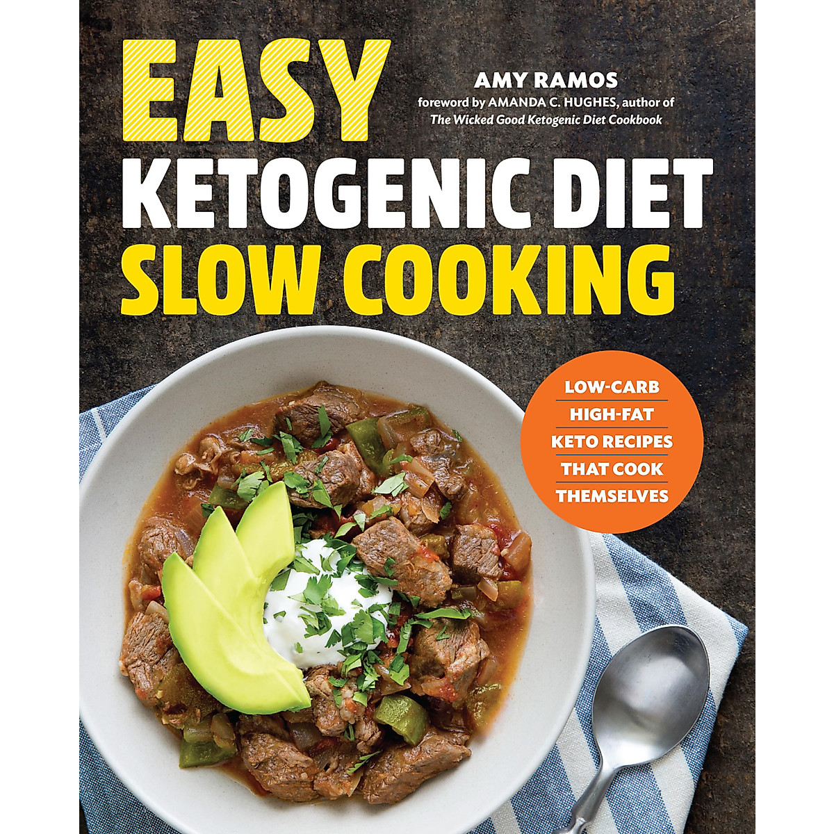 Easy Ketogenic Diet Slow Cooking: Low-Carb, High-Fat Keto Recipes That Cook Themselves