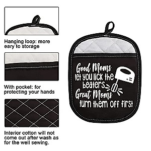 Funny Potholder for Mom Good Moms Let You Lick The Beaters Great Moms Turn Them Off First (Good Moms)