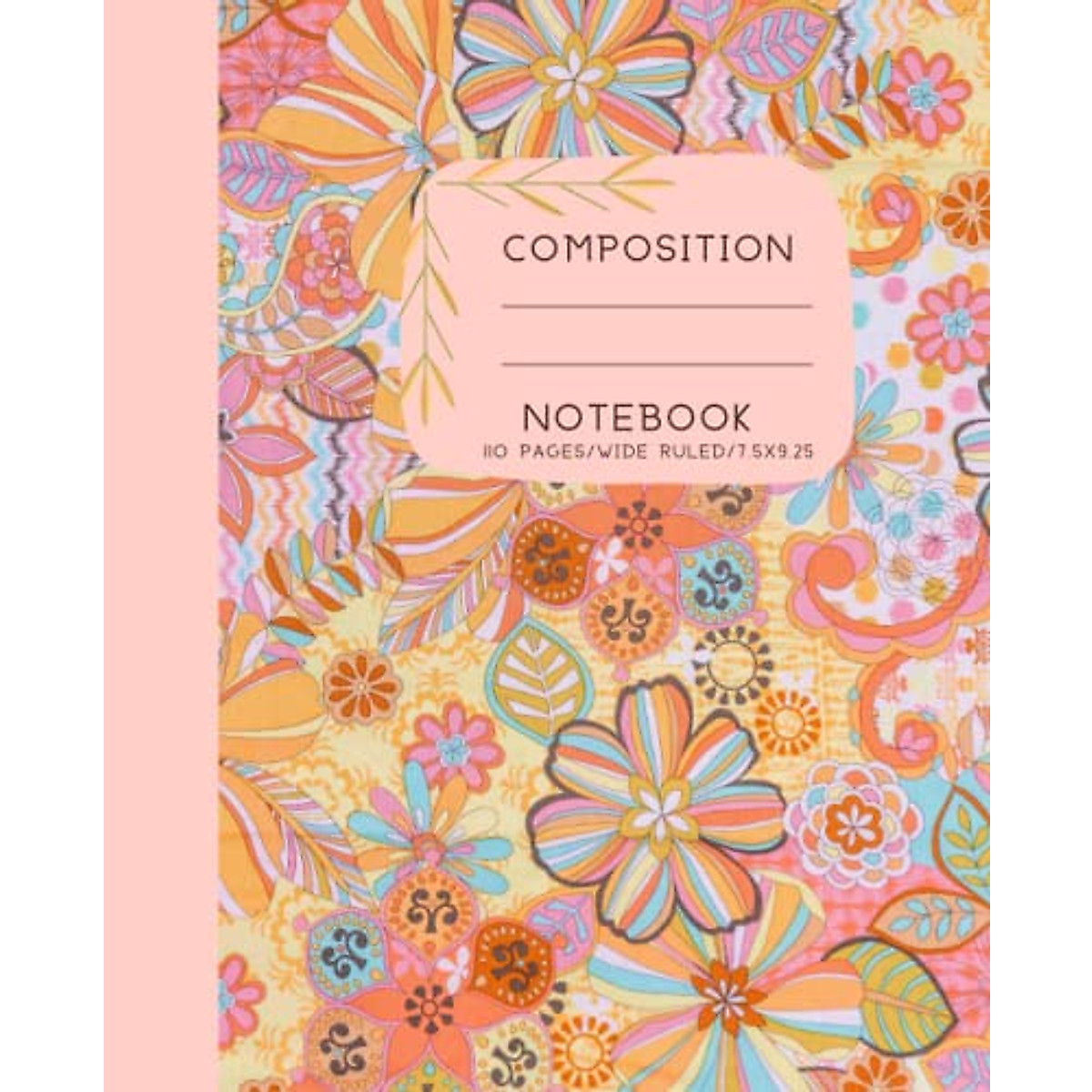 Composition Notebook for Girls: Composition Notebook Wide Ruled for Girls: Floral Notebook