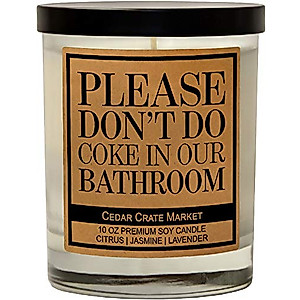 Please Don't Do Coke in Our Bathroom - Funny Candles for Women, Men, Candles for Bathroom, Fun Decorative, Scented, Funny Gifts for Girlfriend, Best Friend, Man, Friendship, Birthday Gifts for Friends