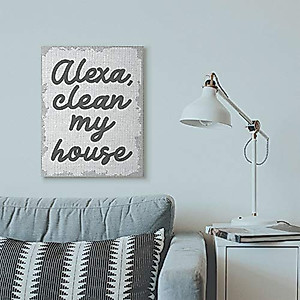 Stupell Industries Alexa Clean My House Funny Family Home Neutral Grey Word, Design by Artist Daphne Polselli Wall Art, 24 x 30, Canvas