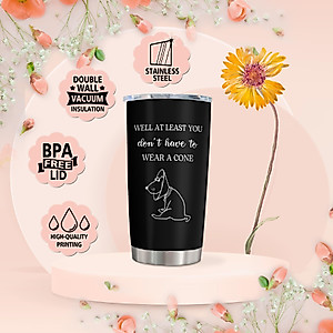 Get Well Gifts for Women Men, Get Well Soon Gift Baskets for Men After Surgery, Funny Surgery Recovery/Inspirational/Feel Better/Cheer up Gifts, At Least You Don't Have to Wear a Cone Tumbler 20oz