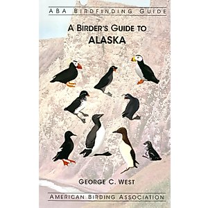A Birder's Guide to Alaska (ABA Birdfinding Guide)