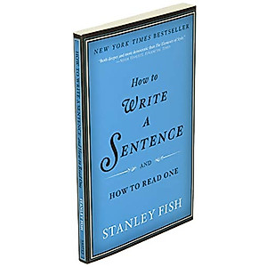 How to Write a Sentence: And How to Read One