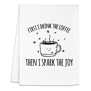 Funny Dish Towel, First I Drink The Coffee Then I Spark The Joy, Flour Sack Kitchen Towel, Sweet Housewarming Gift, Farmhouse Kitchen Decor, White or Gray (White)