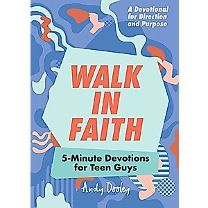 Walk in Faith: 5-Minute Devotions for Teen Guys