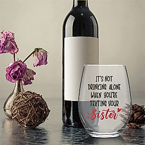 Pishovi It's Not Drinking Alone When You're Texting Your Sister Wine Glass with Gift Box, Funny Stemless Glass, Unique Gift for Sister, Funny Sister Quote, Christmas Birthday Gift for BFF Sister
